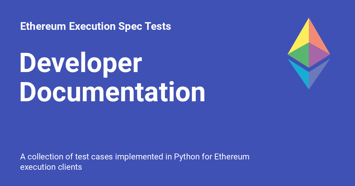 Developer Documentation Ethereum Execution Spec Tests