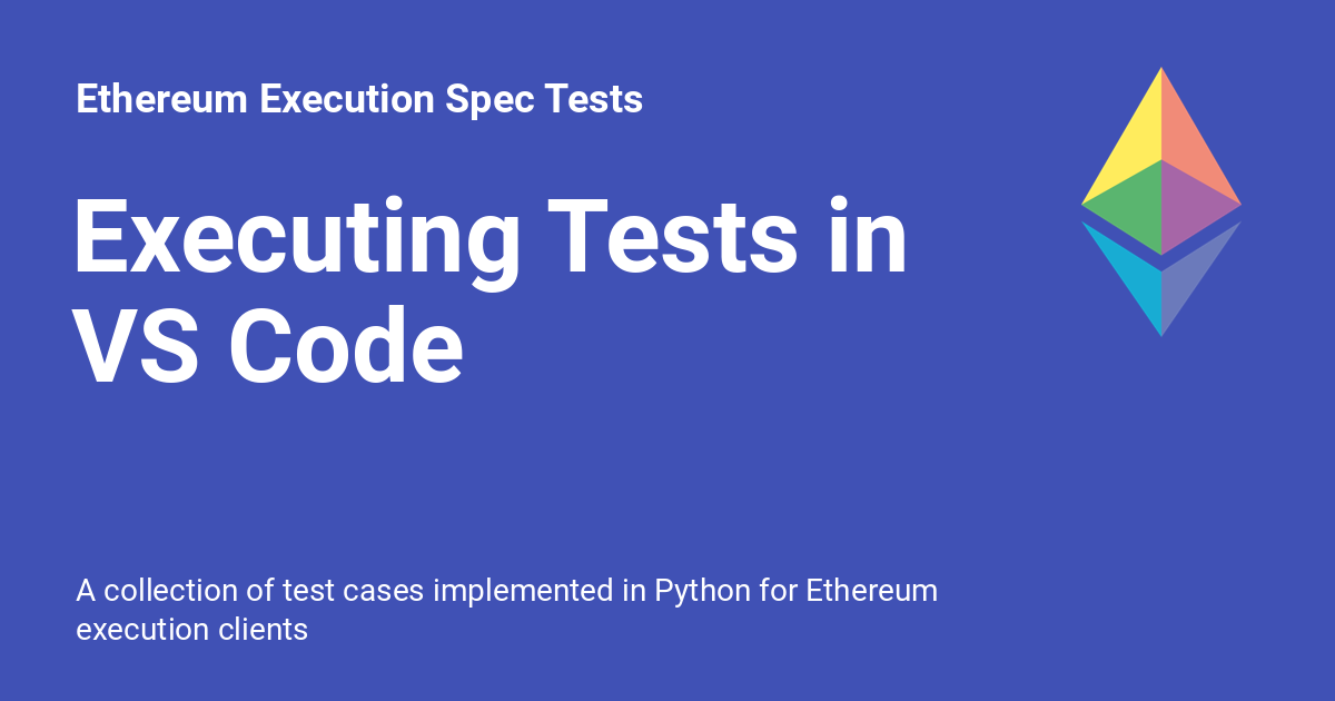 Executing Tests In Vs Code Ethereum Execution Spec Tests