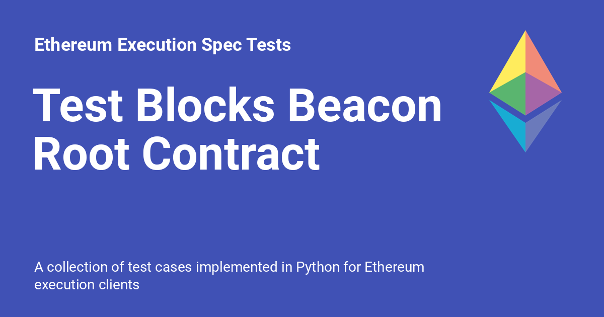 Test Blocks Beacon Root Contract Ethereum Execution Spec Tests
