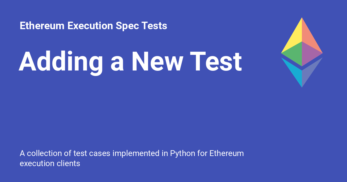 Adding A New Test Ethereum Execution Spec Tests 