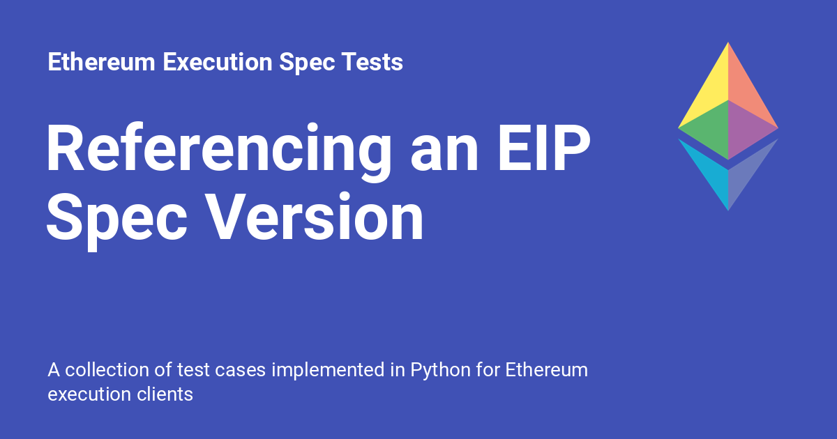 Referencing An Eip Spec Version Ethereum Execution Spec Tests